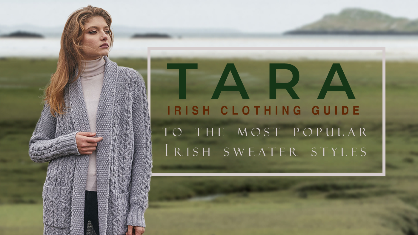 Most popular Irish sweater styles guide | Tara Irish Clothing